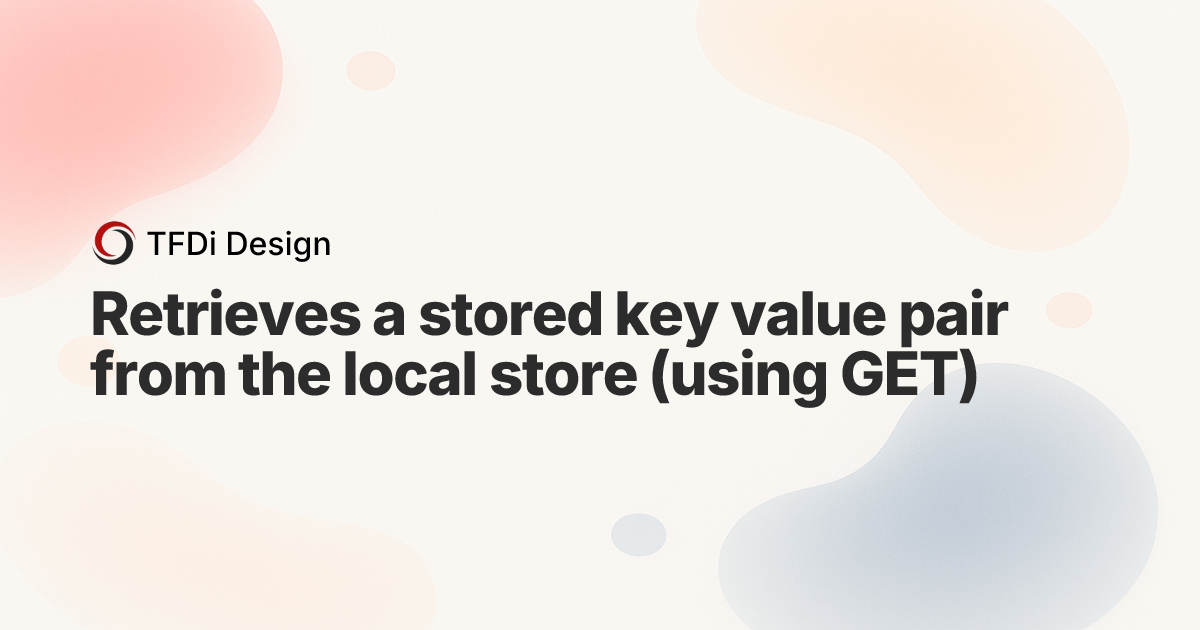 Retrieves a stored key value pair from the local store (using GET)